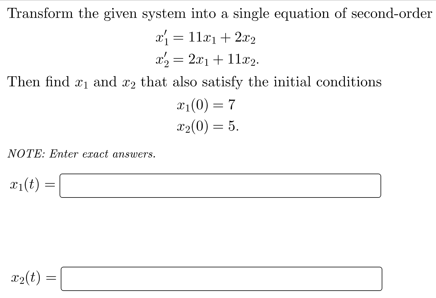 Solved = - Transform the given system into a single equation | Chegg.com