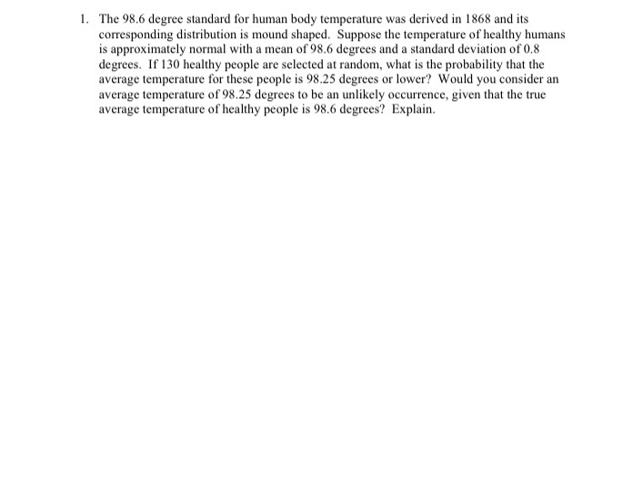 Solved 1. The 98.6 degree standard for human body | Chegg.com