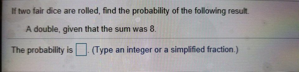 Solved If two fair dice are rolled, find the probalbility | Chegg.com
