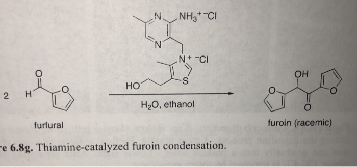 Solved он но H20, ethanol furfural furoin (racemic) e 6.8g. | Chegg.com
