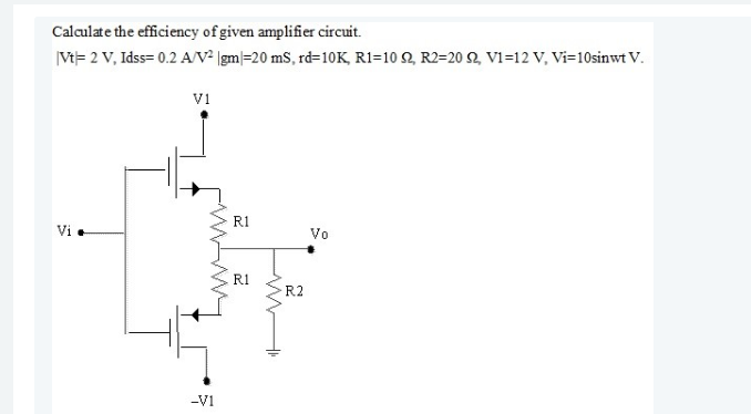 Solved Calculate the efficiency of given amplifier circuit. | Chegg.com