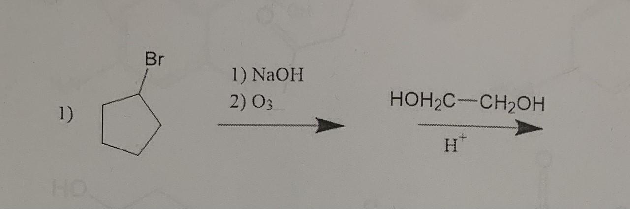 Solved Br 1) NaOH 2) 03 HOH2C-CH2OH 1) H | Chegg.com