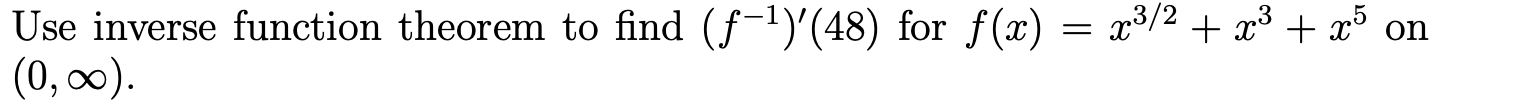 Solved Use inverse function theorem to find (f−1)′(48) for | Chegg.com