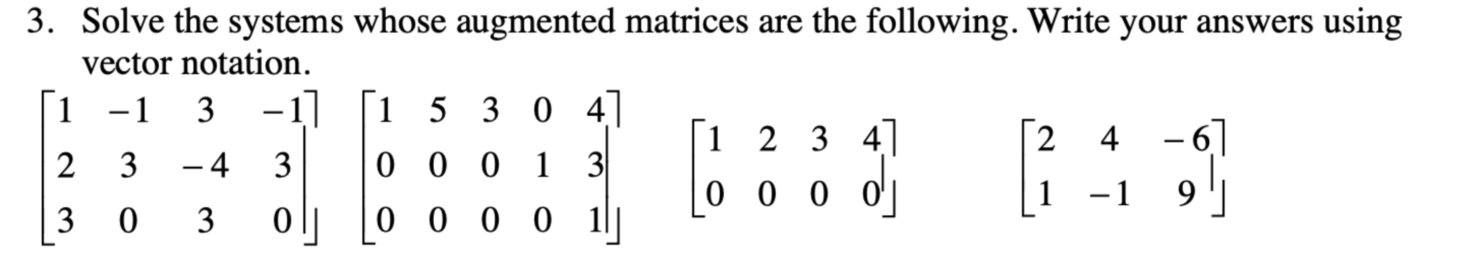 Solve the systems whose augmented matrices are the | Chegg.com
