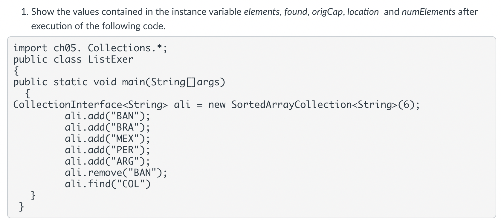 Solved 1. Show the values contained in the instance variable | Chegg.com