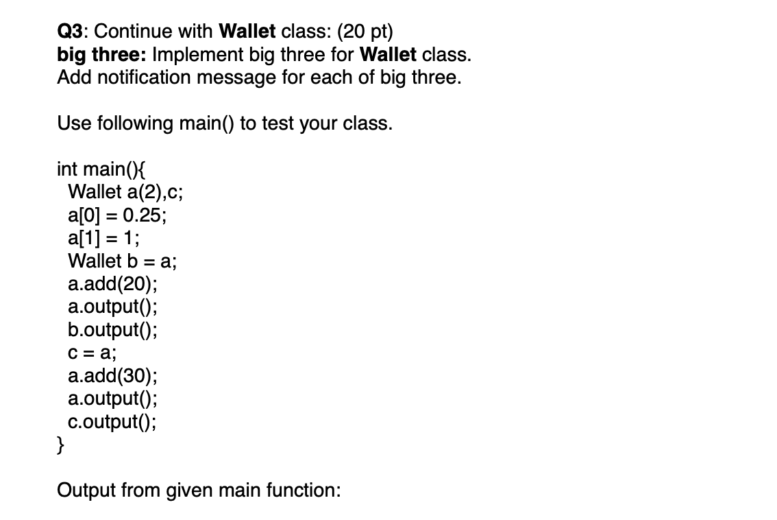 Solved Q3: Continue with Wallet class: (20 pt) big three: | Chegg.com