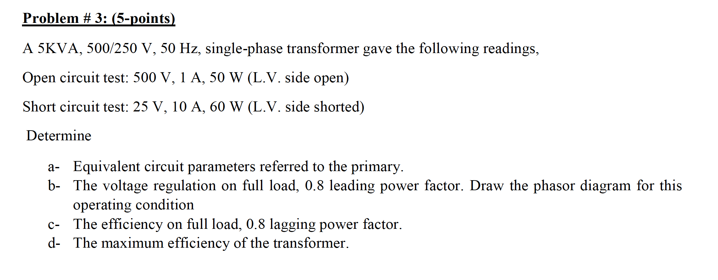 Solved Problem \# 3: (5-points) A 5KVA,500/250 V,50 Hz, | Chegg.com