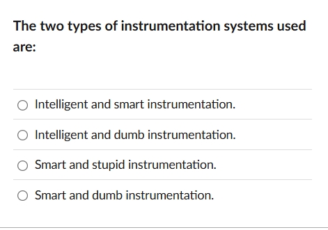 Solved The two types of instrumentation systems used | Chegg.com