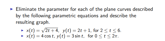 Solved Eliminate the parameter for each of the plane curves | Chegg.com