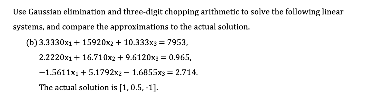 Solved Use Gaussian elimination and three-digit chopping | Chegg.com