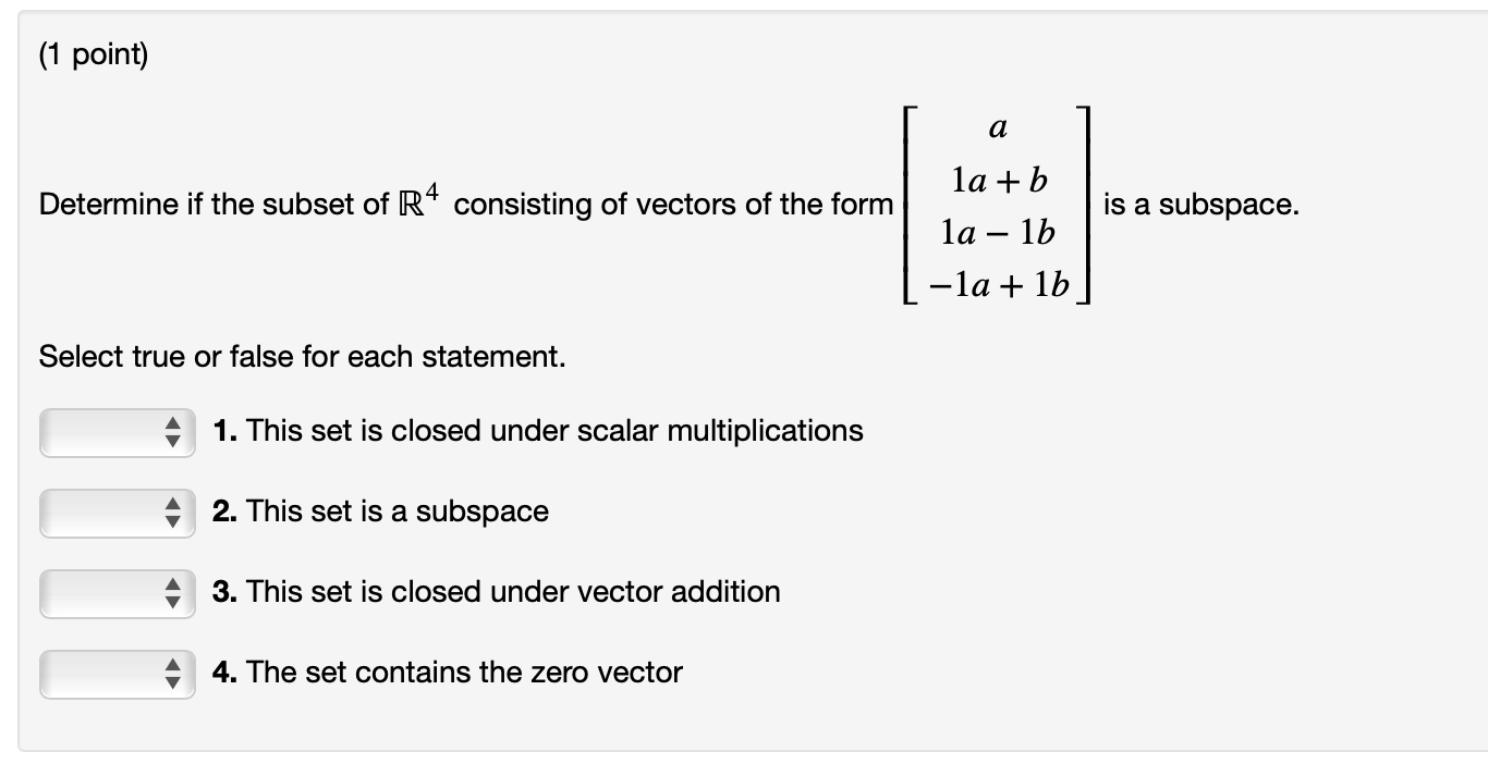 Solved (1 point) Determine if the subset of R4 consisting of | Chegg.com