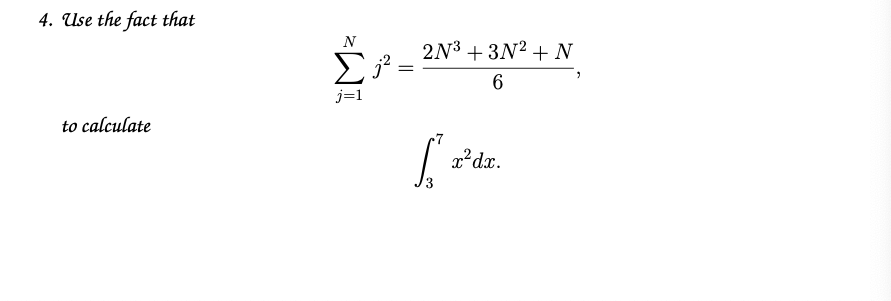 Solved 4. Use the fact that 2N3 + 3N2 + N 6 j=1 to calculate | Chegg.com