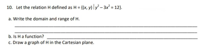 Solved 10. Let the relation H defined as H = {(x, y)|y2-3x = | Chegg.com