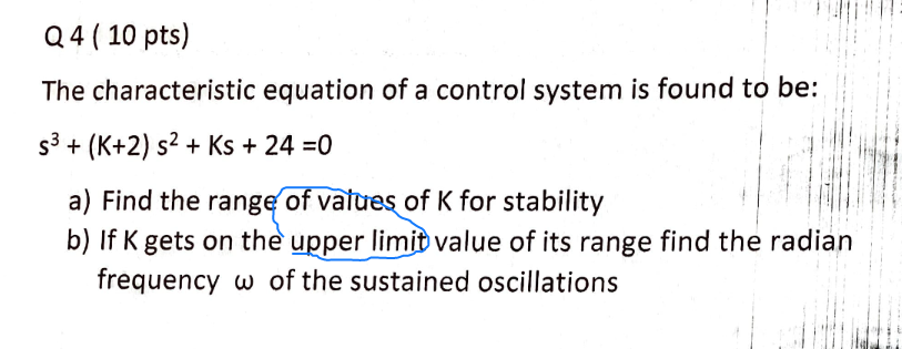 Solved Q4 ( 10 pts) The characteristic equation of a control | Chegg.com
