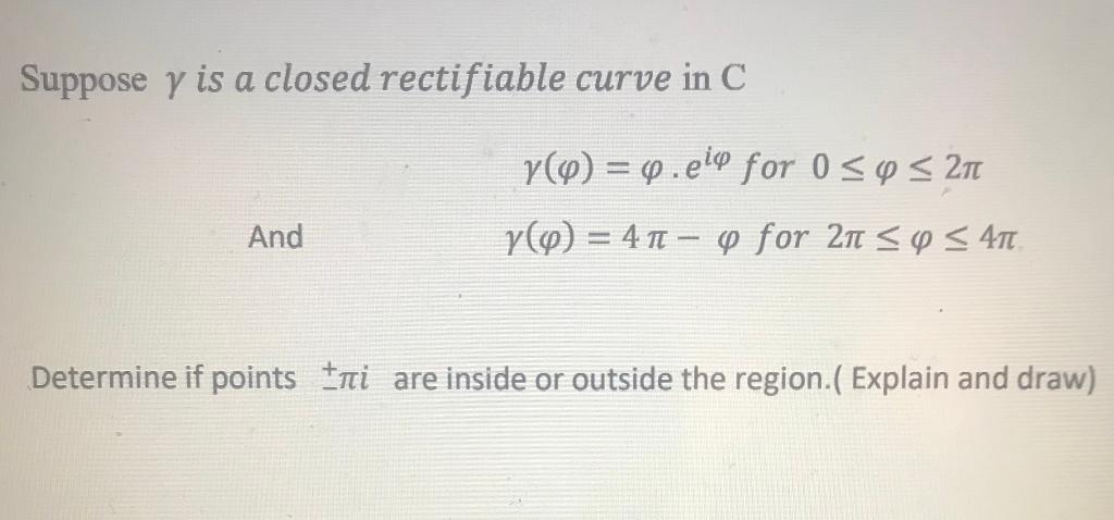 Solved Suppose y is a closed rectifiable curve in C y(0) = | Chegg.com