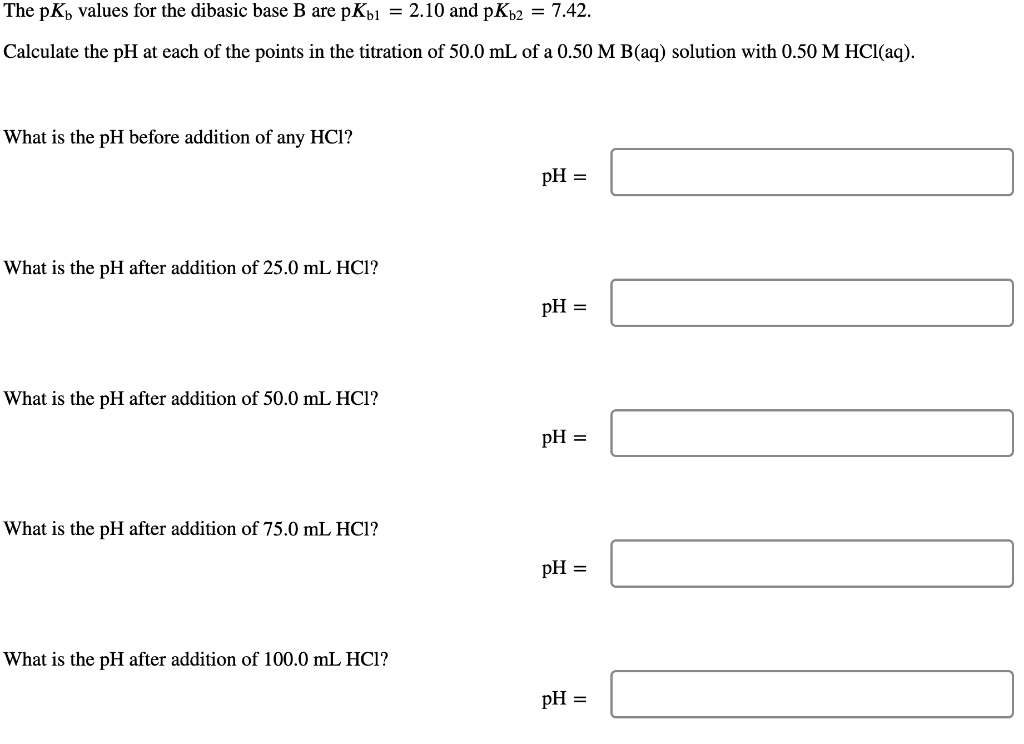 Solved The p𝐾b values for the dibasic base B are p𝐾b1=2.10 | Chegg.com