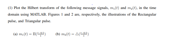 Solved (1) Plot the Hilbert transform of the following | Chegg.com