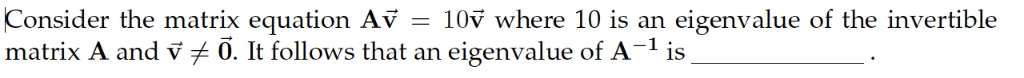 Solved Consider the matrix equation Av 10v where 10 is an | Chegg.com