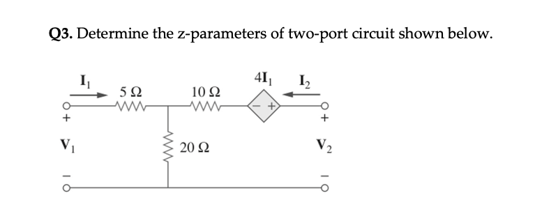 Solved Q3. Determine the z-parameters of two-port circuit | Chegg.com