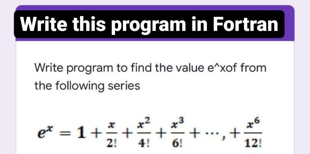 Solved Write This Program In Fortran Write Program To Find 0956