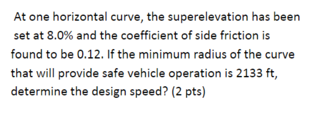 Solved At one horizontal curve, the superelevation has been | Chegg.com