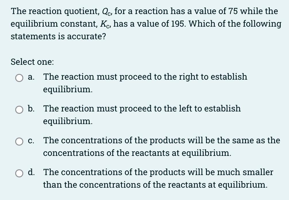 Solved The reaction quotient, Qc, for a reaction has a value | Chegg.com