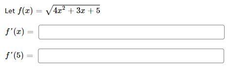 Solved Let f(x) = 4x2 + 3x + 5 f'(x) = f'(5) | Chegg.com