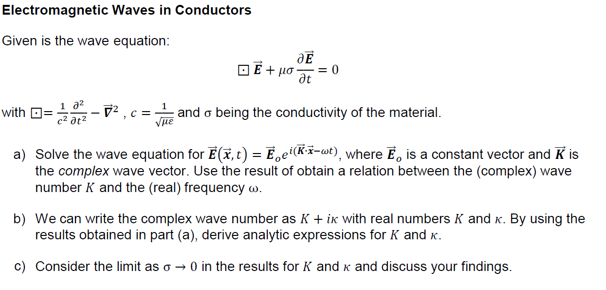 Solved Electromagnetic Waves in Conductors Given is the wave | Chegg.com
