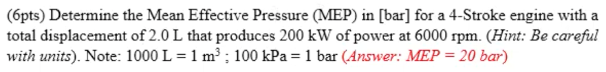 Solved (6pts) Determine the Mean Effective Pressure (MEP) in | Chegg.com