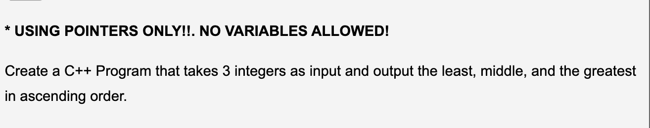 Solved * USING POINTERS ONLY!!. NO VARIABLES ALLOWED! Create | Chegg.com