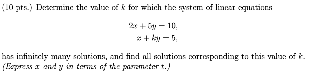 Solved (10 pts.) Determine the value of k for which the | Chegg.com