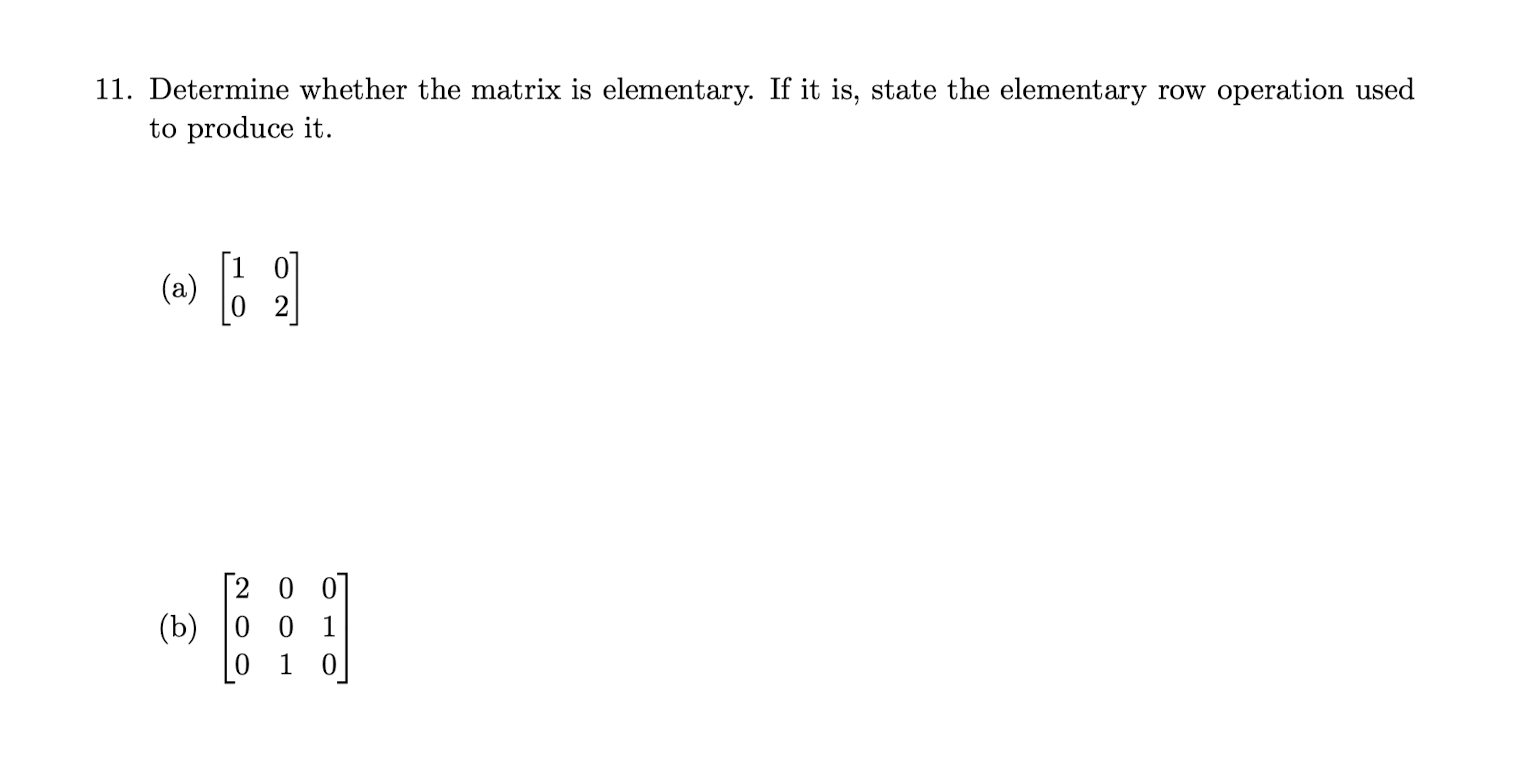 Solved 11. Determine whether the matrix is elementary. If it | Chegg.com