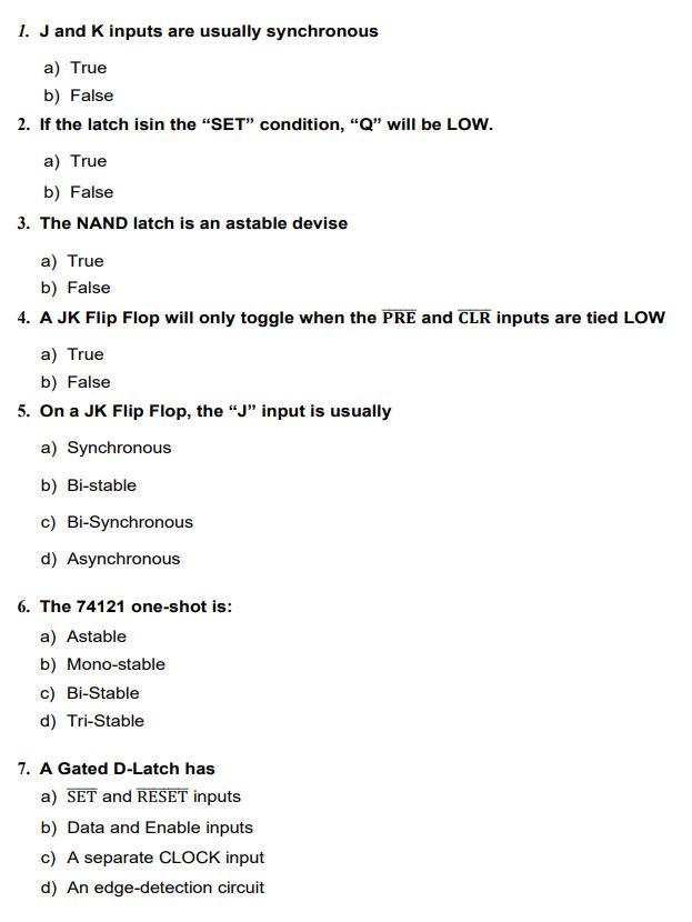 Solved 1. J and K inputs are usually synchronous a) True b) | Chegg.com