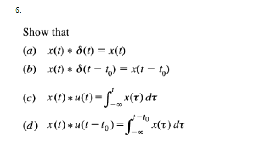 Solved Show that (a) x(t)∗δ(t)=x(t) (b) x(t)∗δ(t−t0)=x(t−t0) | Chegg.com