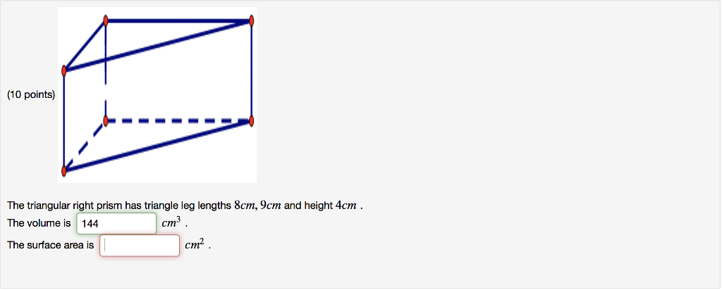 Solved 10 points) The triangular right prism has triangle | Chegg.com