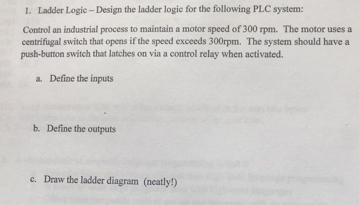Solved Ladder Logic - Design the ladder logic for the | Chegg.com