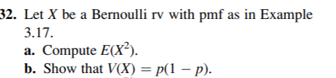 Solved 32. Let X be a Bernoulli rv with pmf as in Example | Chegg.com