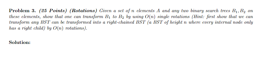 Solved Problem 3. (25 Points) (Rotations) Given a set of n | Chegg.com