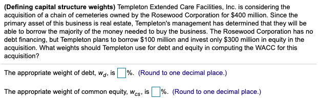 Solved (Defining capital structure weights) Templeton | Chegg.com