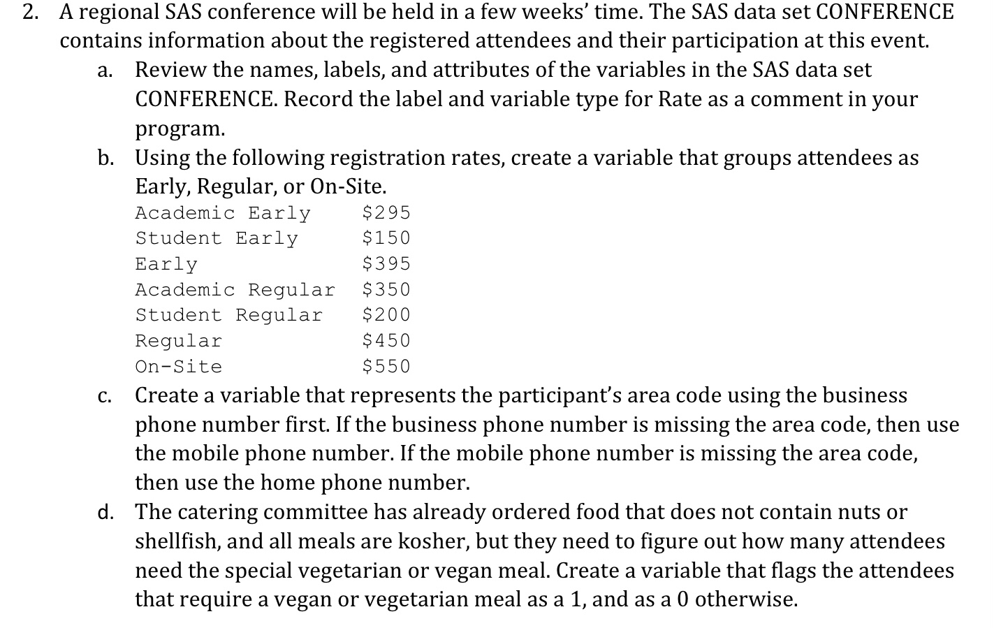 Solved Using SAS, I could use some help with #2 | Chegg.com