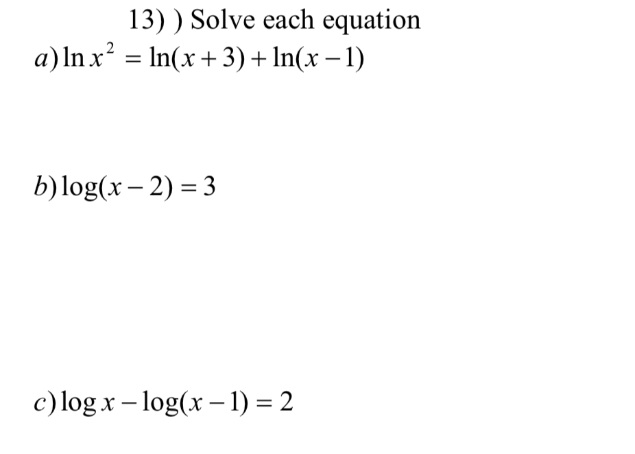 Solved 13) ) Solve each equation lnx2=ln(x+3)+ln(x−1) | Chegg.com