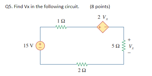 Solved Q5. Find Vx in the following circuit. | Chegg.com