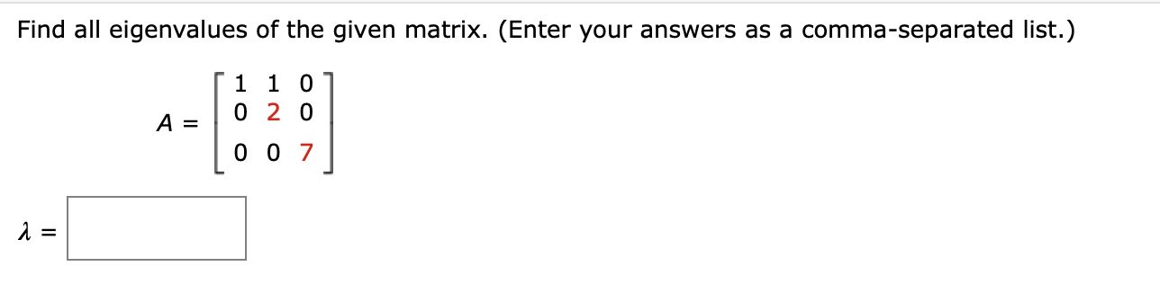 Solved Find all eigenvalues of the given matrix. (Enter your | Chegg.com
