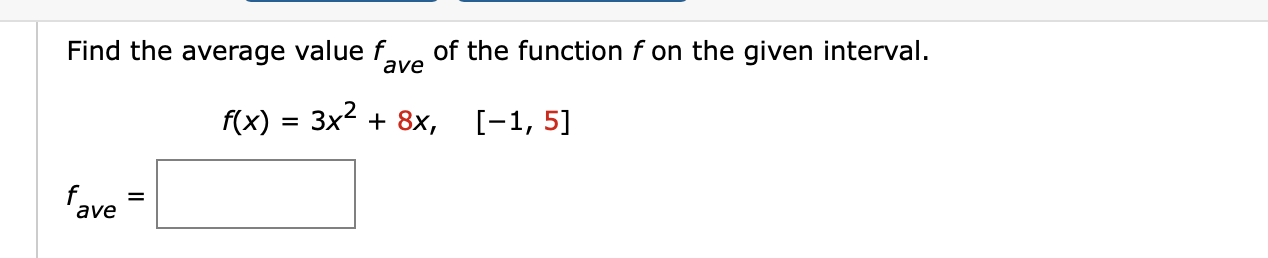 Solved Find the average value fave ﻿of the function f ﻿on | Chegg.com