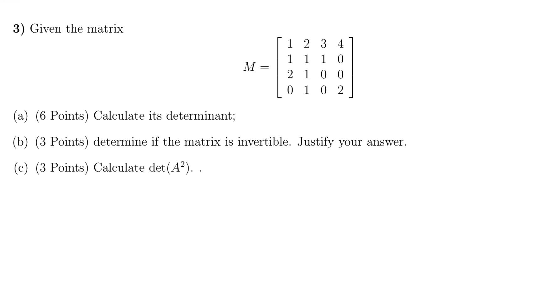 Solved 3) Given the matrix M = 1 2 3 4 1 1 1 0 2 1 0 0 0 1 0 | Chegg.com