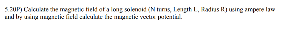 Solved 5.20P) Calculate the magnetic field of a long | Chegg.com