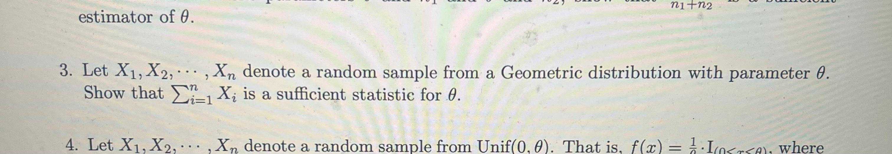 Solved estimator of θ. Let X1,X2,⋯,Xn denote a random sample | Chegg.com