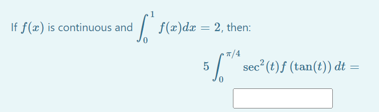 Solved If f(x) is continuous and ∫01f(x)dx=2, then: | Chegg.com