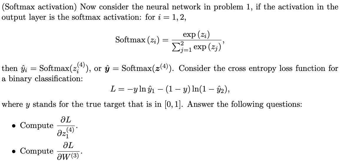 (Softmax activation) Now consider the neural network | Chegg.com