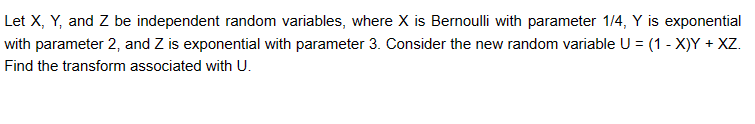 Solved Let \\( X, Y \\), and \\( Z \\) be independent random | Chegg.com